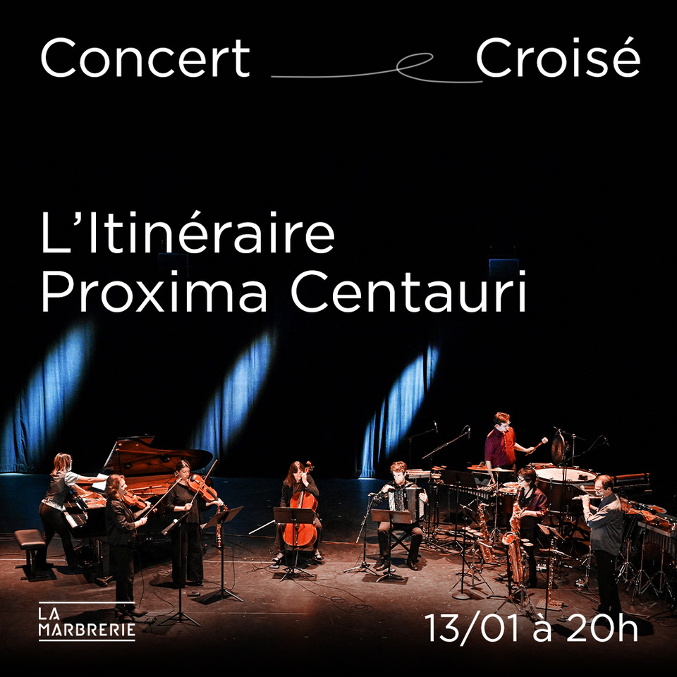 Concert Croisé // Proxima Centauri & l'Itinéraire - La Marbrerie